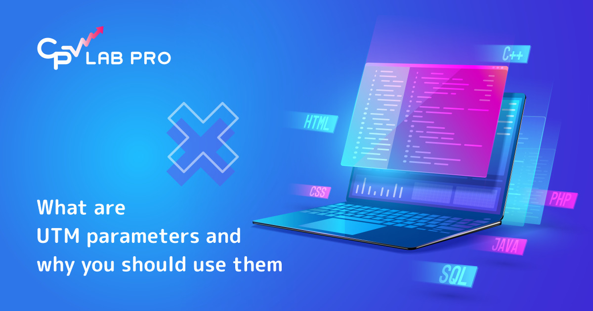 What are UTM Parameters - And Why Should You Use Them? - CPV Tracker Blog