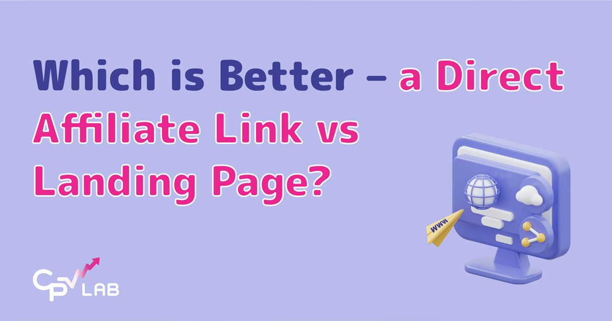 Which is Better – a Direct Affiliate Link vs Landing Page? - CPV ...