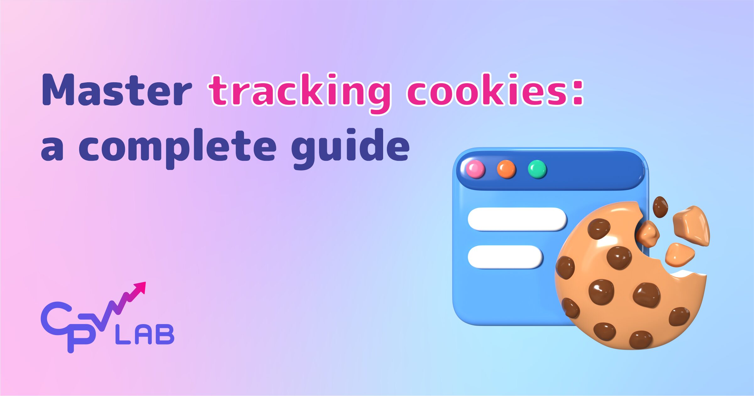 Master tracking cookies: a comprehensive guide - CPV Tracker Blog