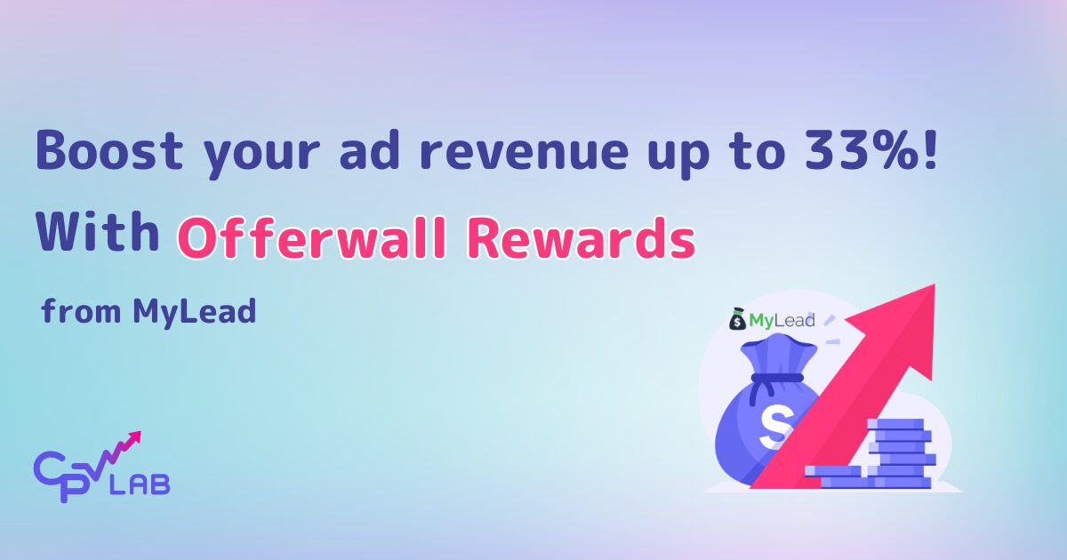 Affiliate network MyLead can help boost your ad revenue up to 33%! With ...